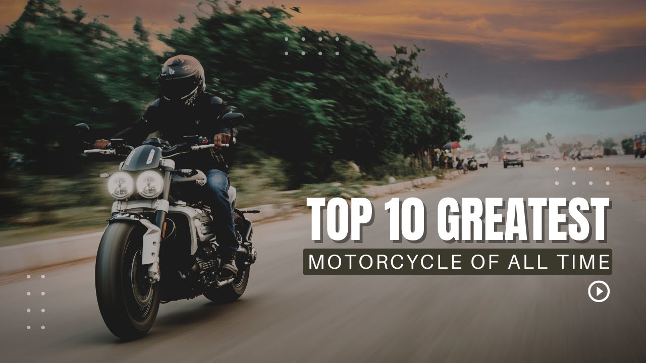 Top 10 Greatest Motorcycles Of All Time - YouTube