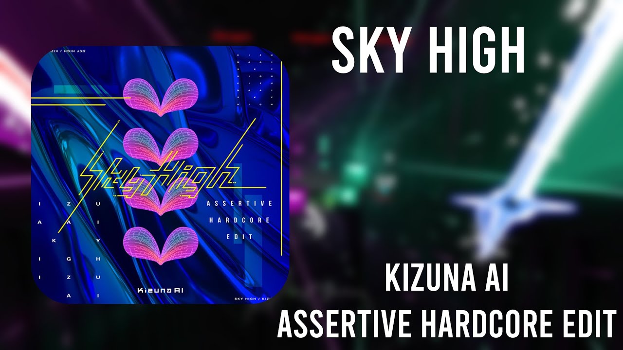 Kizuna AI - Sky High (Assertive Hardcore Edit) // Beat Saber Map S Rank - YouTube