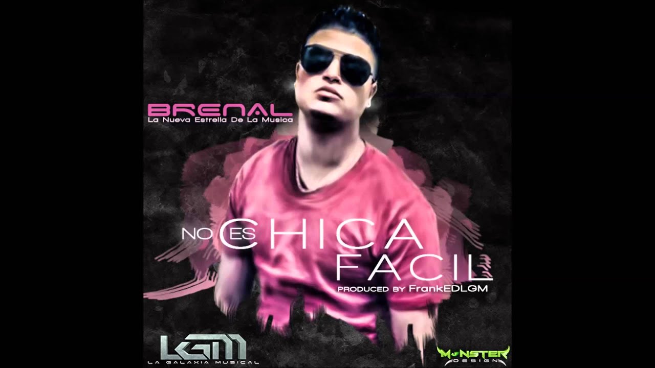 Brenal-No Es Chica Facil (Prod By FrankEDLGM) - YouTube
