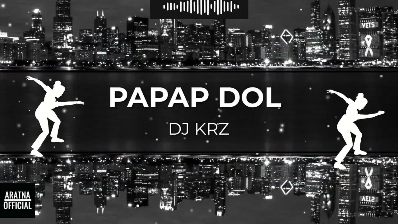 Papap Dol Tiktok Dance Remix // Budots // Dj KRZ - YouTube