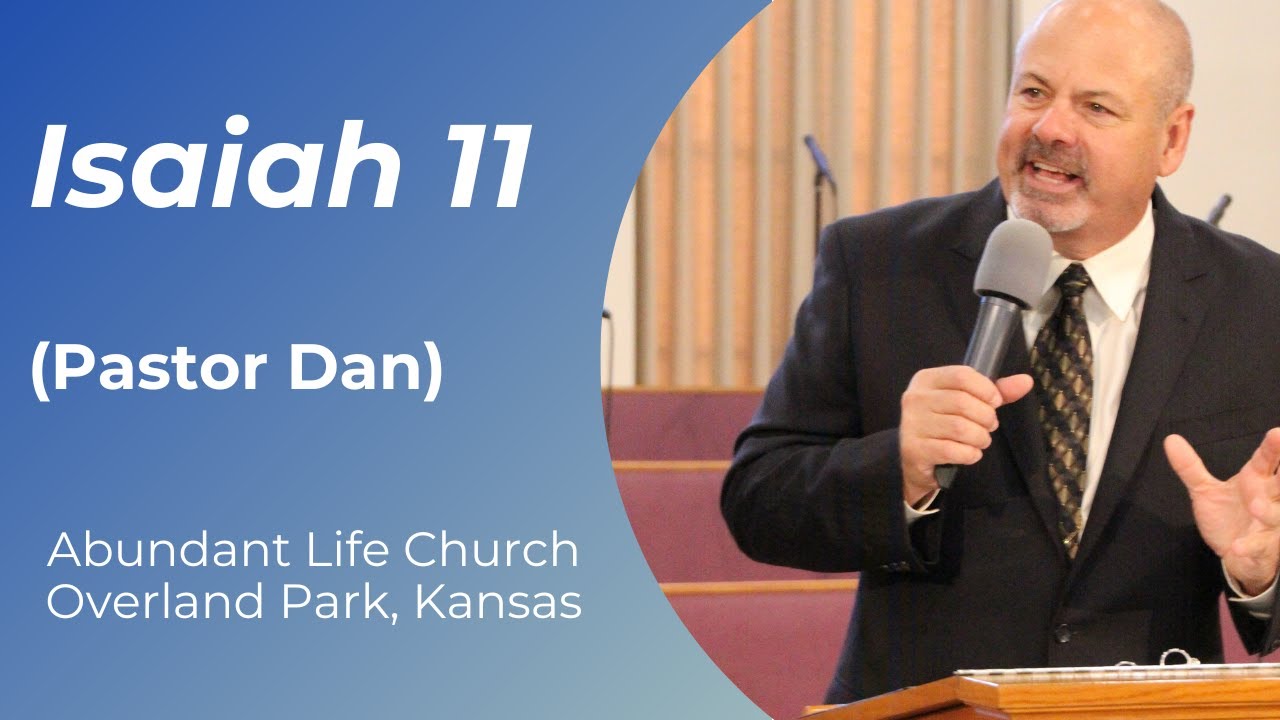 "The Reign of the Coming Messiah" Isaiah 11 (Pastor Dan) - YouTube