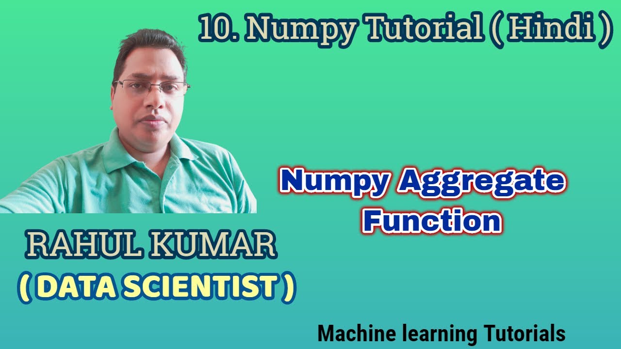 Numpy Aggregation Function Tutorial 10 Machine Learning Series In