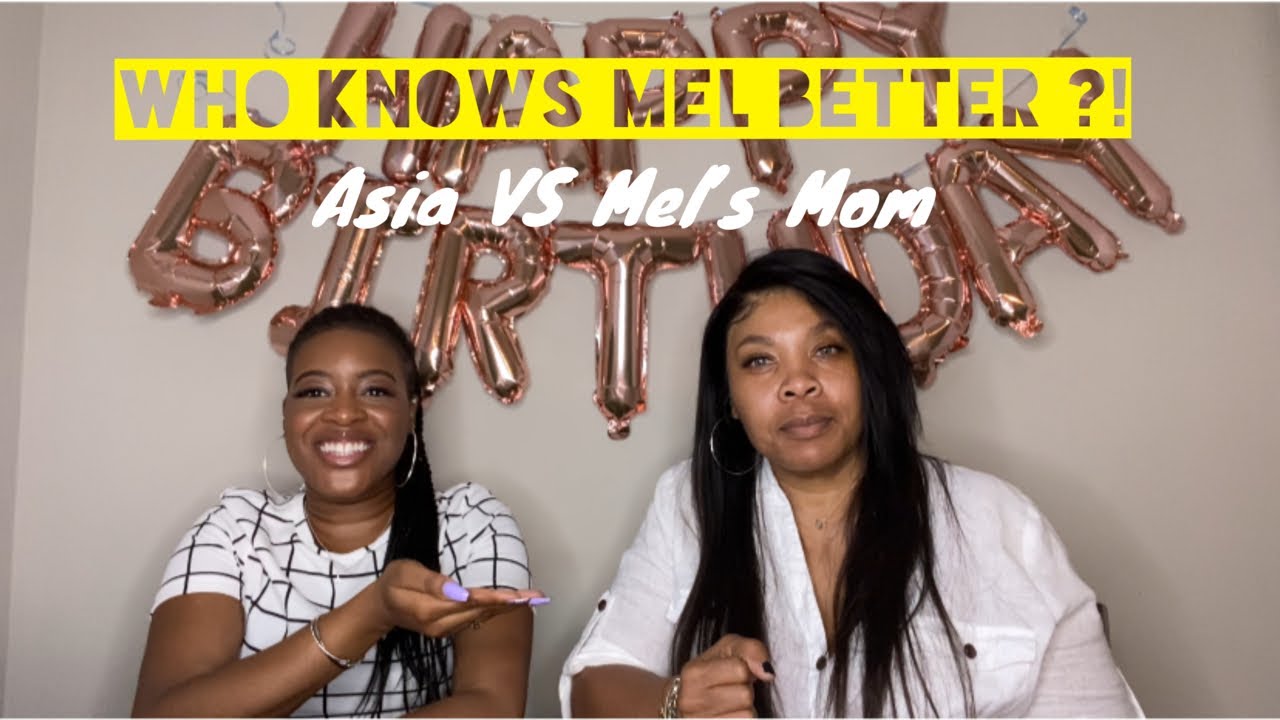 Who Knows Mel Better ?! Asia VS Mel’s Mom - YouTube