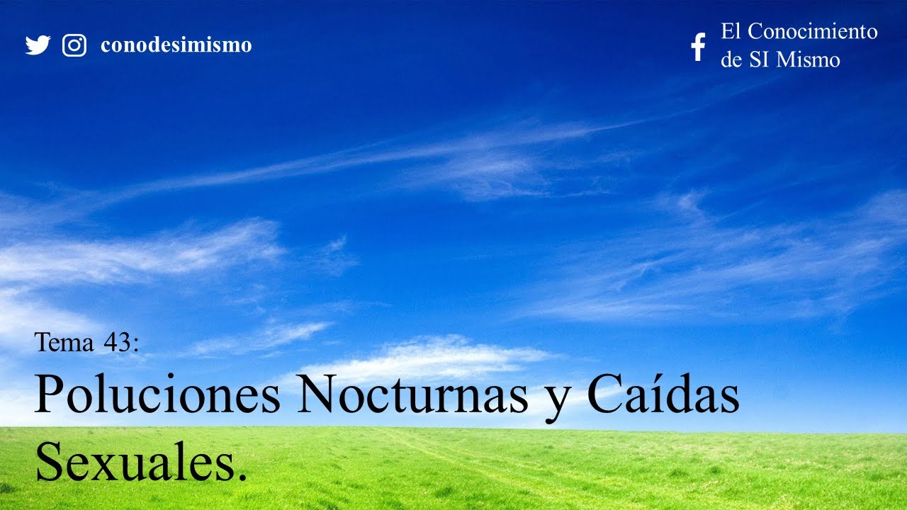 ️ Tema #43: Poluciones Nocturnas y Caídas Sexuales (Ciclo 23) - YouTube