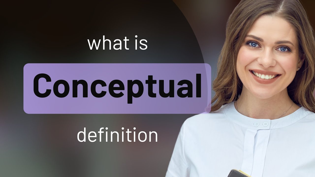 Conceptual | what is CONCEPTUAL meaning - YouTube