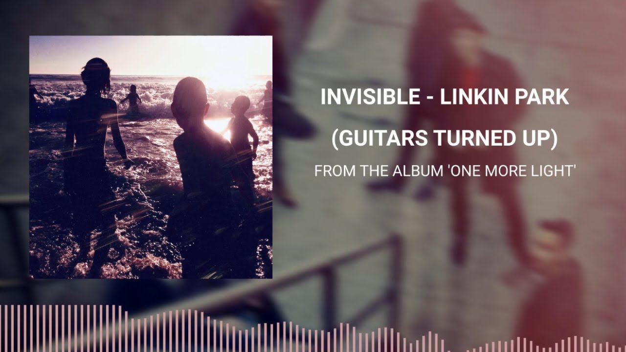 Invisible - Linkin Park (Guitars Turned Up) - YouTube