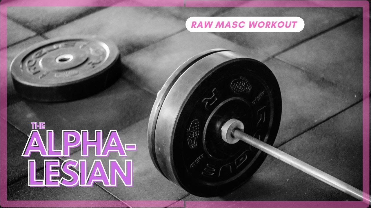 A Raw Masc Workout II Alpha Lesbian - YouTube