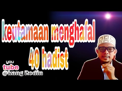 Keutamaan menghafal 40 hadist,,