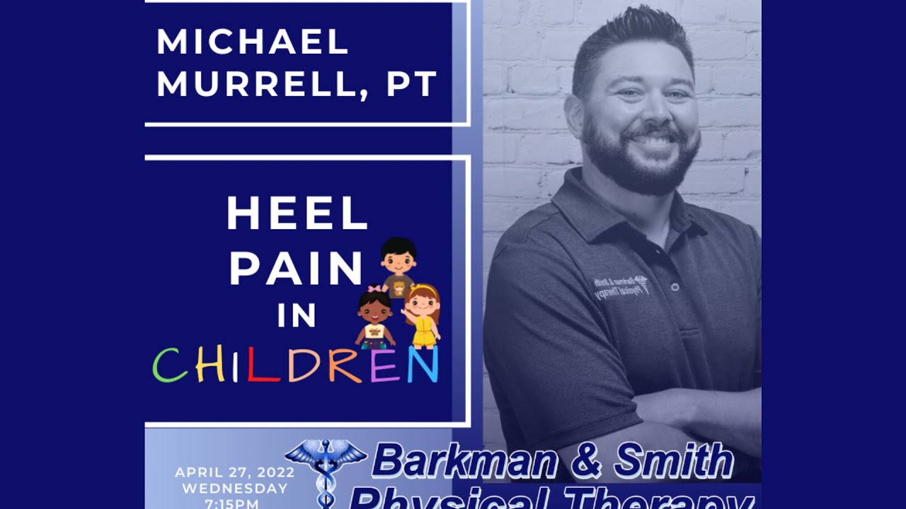 Barkman And Smith Physical Therapy: "Heel Pain in Children" Michael ...
