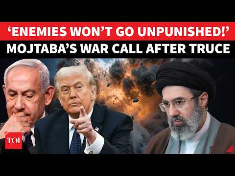 ‘NO MERCY ON TRUMP!’: Mojtaba’s First Chilling Address After US-Iran Ceasefire | ‘Enemies Will Pay’