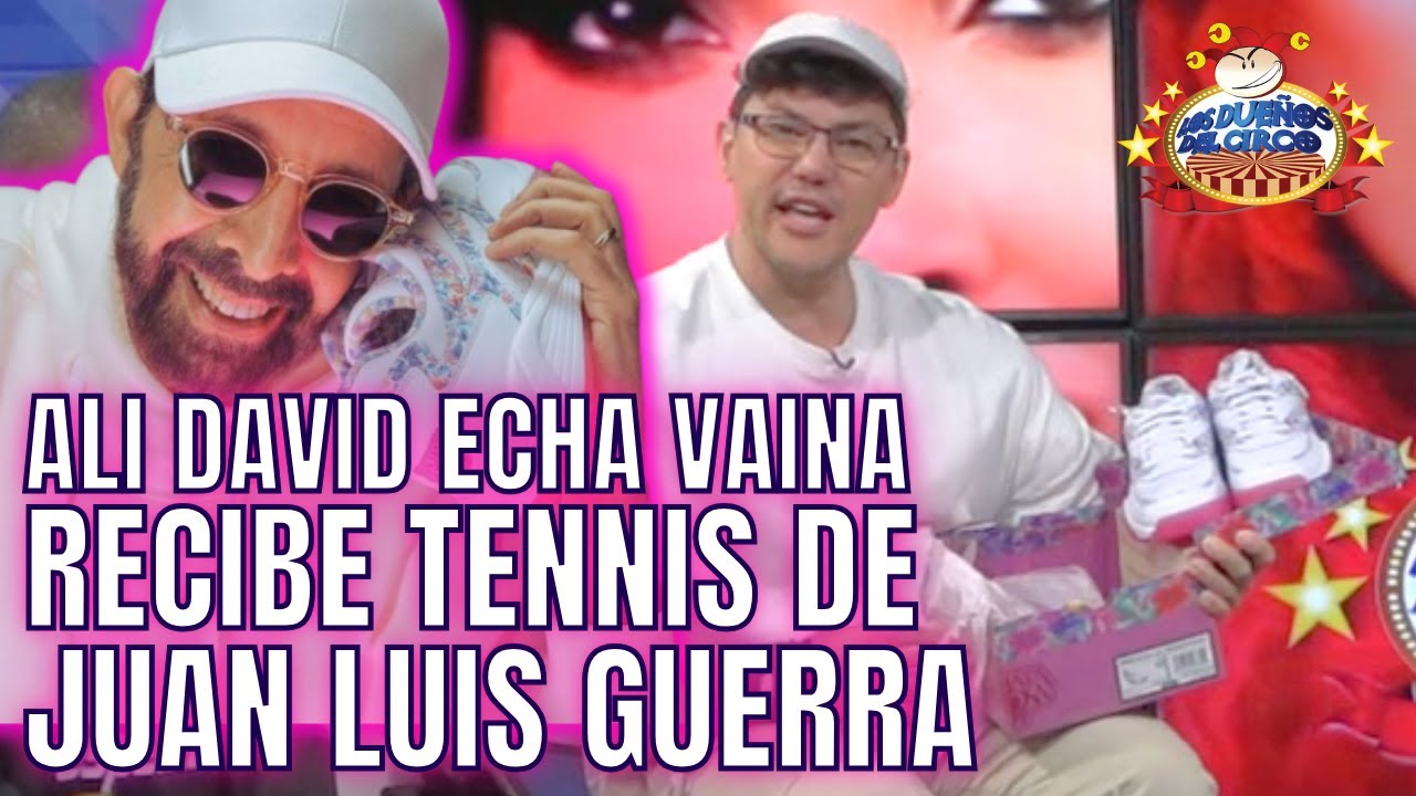 ALI DAVID RECIBE TENNIS DE JUAN LUIS GUERRA/ YAILIN HABLA PORTUGUÉS ...