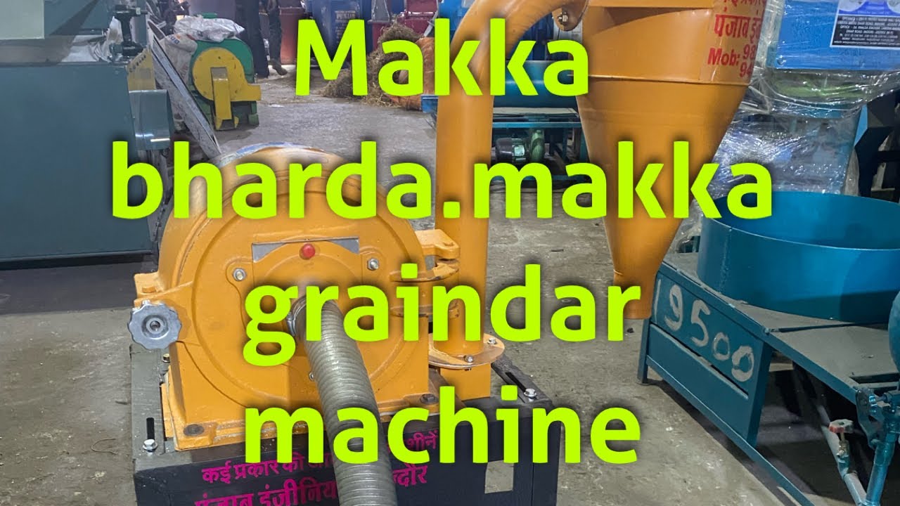 Makka bharda.makka graindar machine 📲☎️📞+91 89628 26650 - YouTube