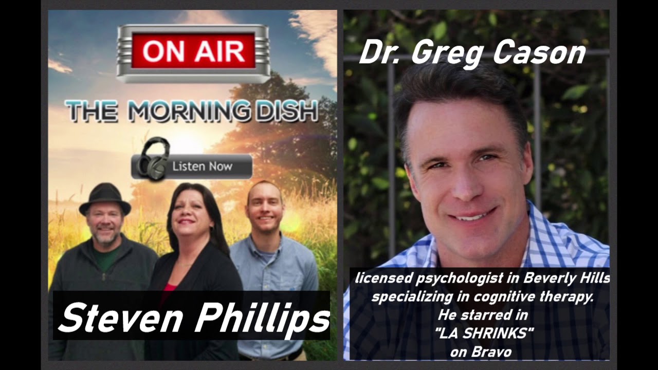 The Morning Dish with Dr. Greg Cason is a licensed psychologist.He ...
