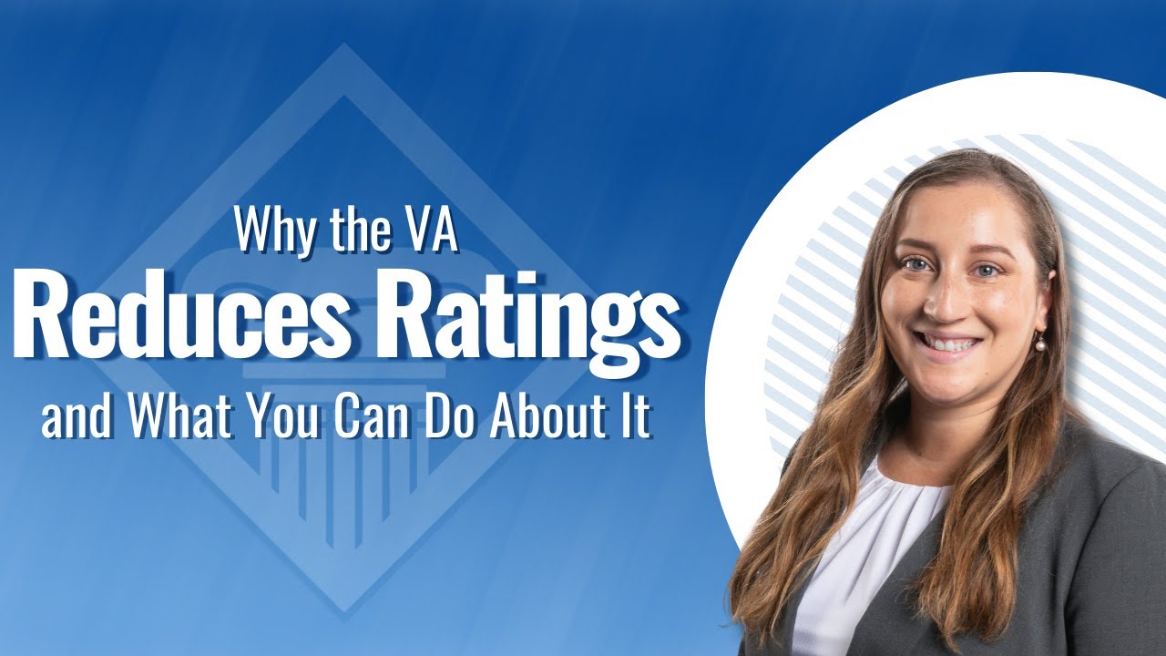 Ratings Reductions: Why Can The VA Do It And What Can You Do About It ...