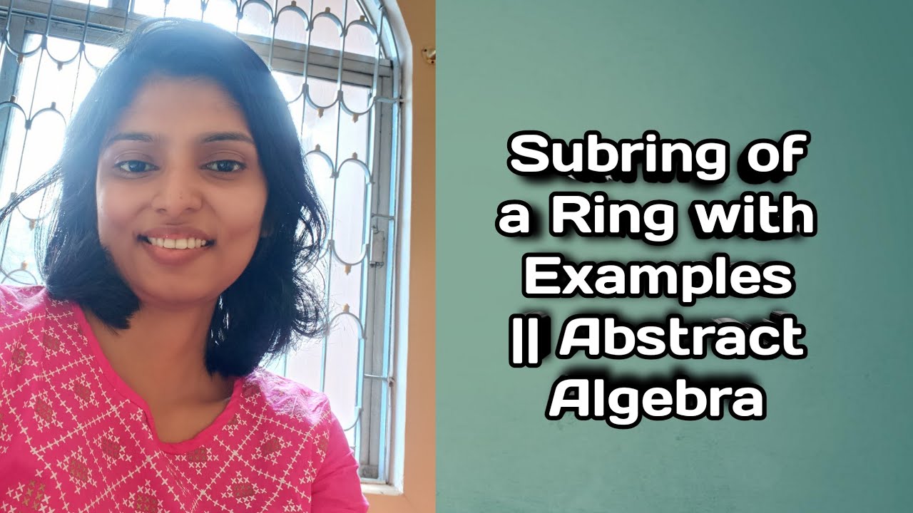Subring of a Ring with Examples || Abstract Algebra - YouTube