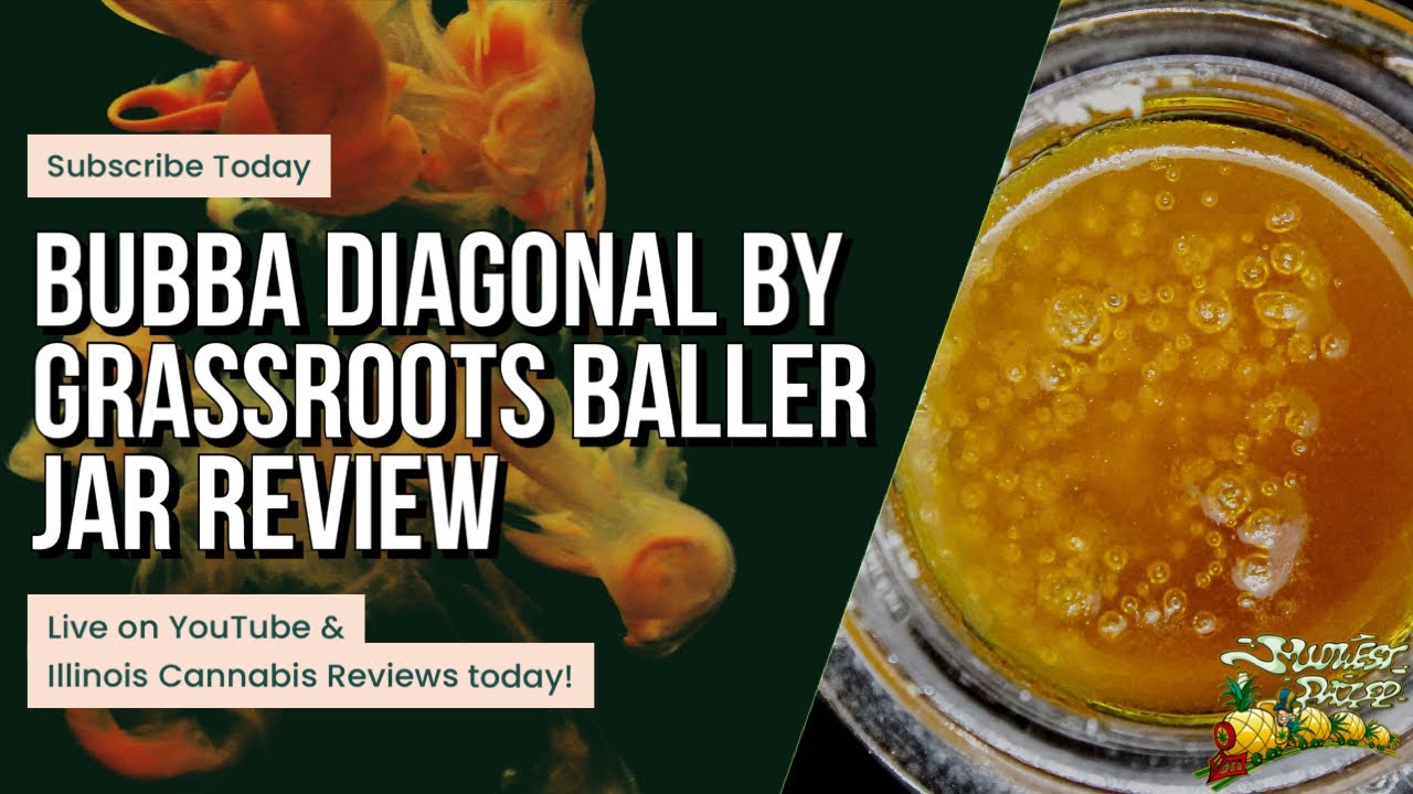 Bubba Diagonal Baller Jar: Live Review - Illinois Cannabis Review - YouTube
