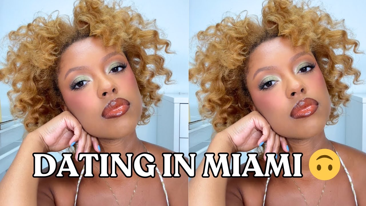 WHAT ITS LIKE DATING IN MIAMI CHIT CHAT GRWM - YouTube