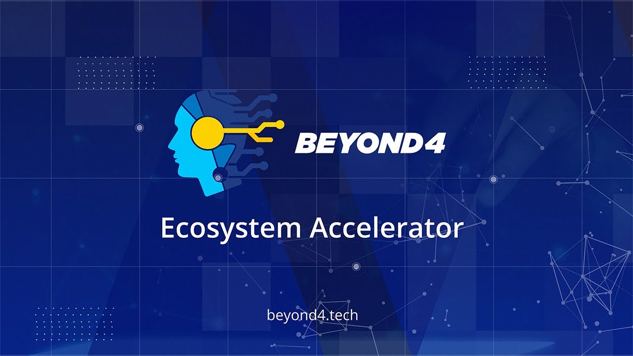 BEYOND4 Ecosystem Accelerator - YouTube