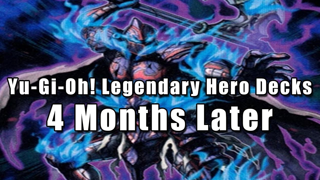 Yu-Gi-Oh! Legendary Hero Decks: 4 Months Later - YouTube