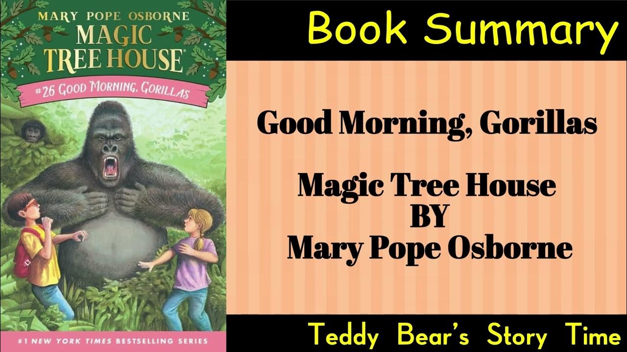 Good Morning, Gorillas by Mary Pope Osborne | Book Summary | Magic Tree ...