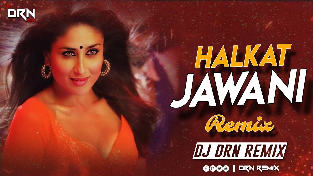 Halkat Jawani | Heroine | Remix | Dj Drn Remix | Kareena Kapoor ...