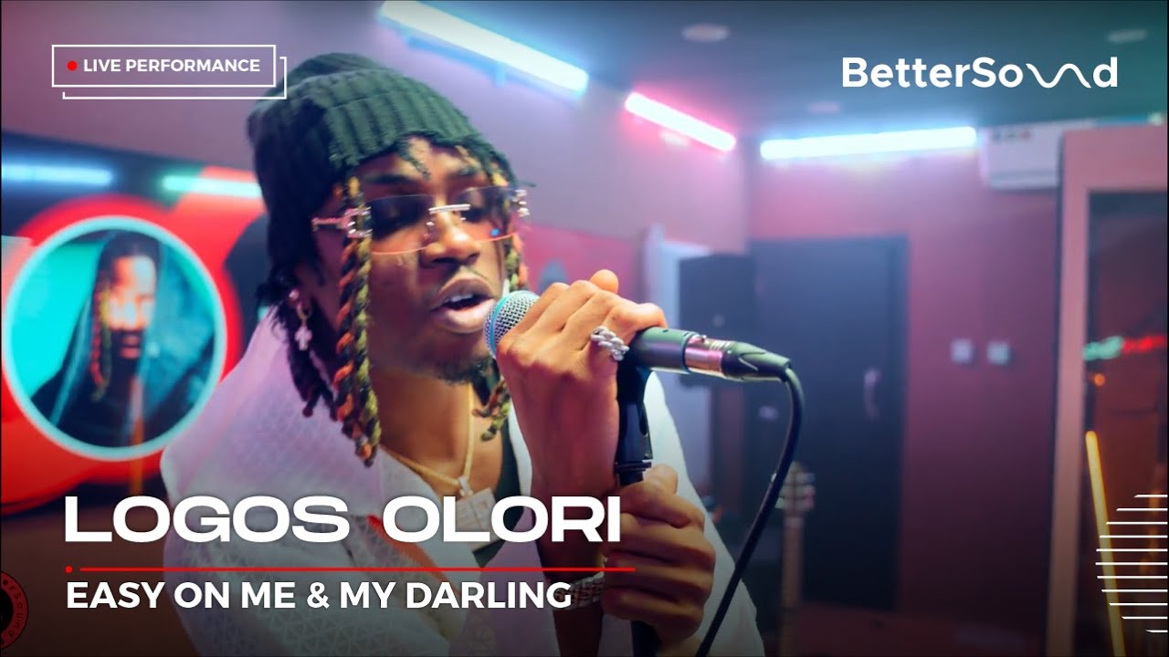 BetterSound Live: Logos Olori - Easy On Me (ft. Davido) & My Darling ...