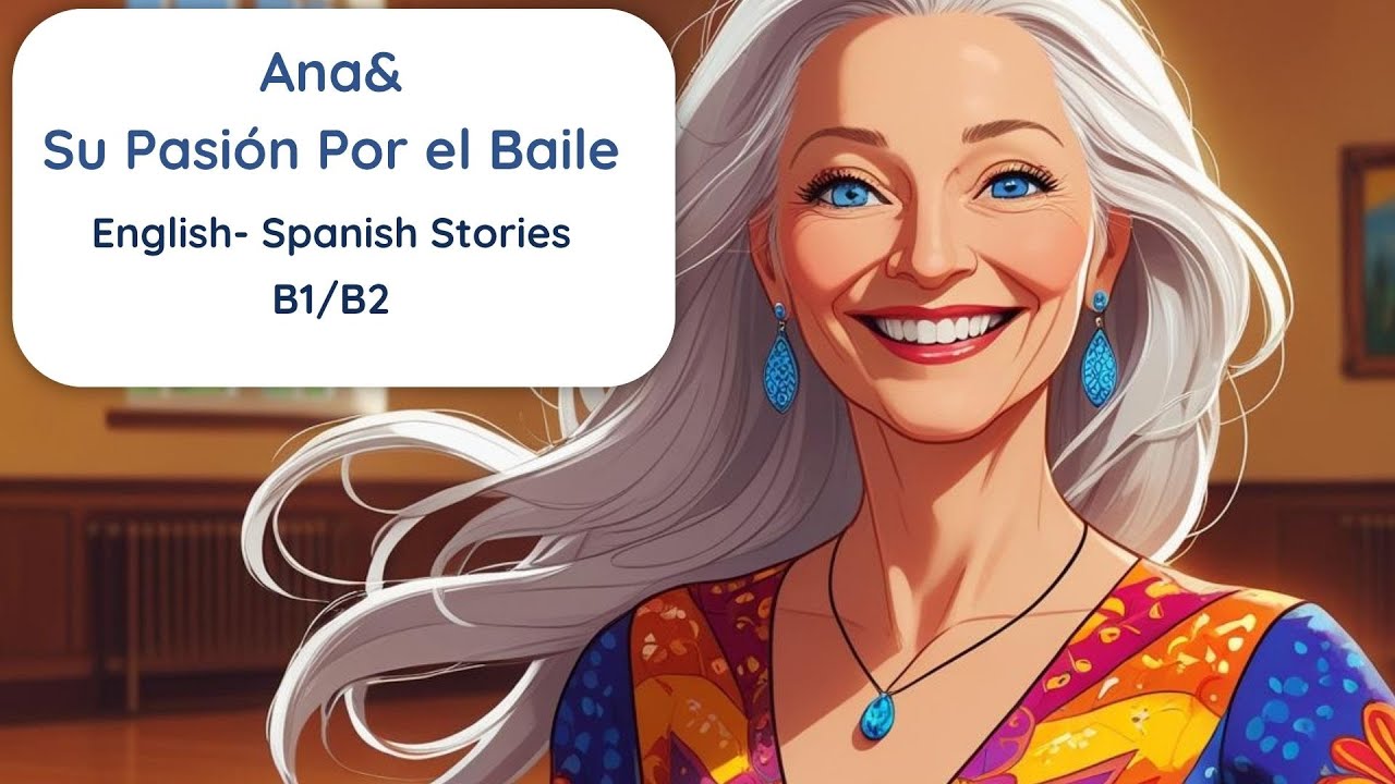 Learn Spanish with Easy Spanish Stories: Ana y Su Pasión Por el Baile ...