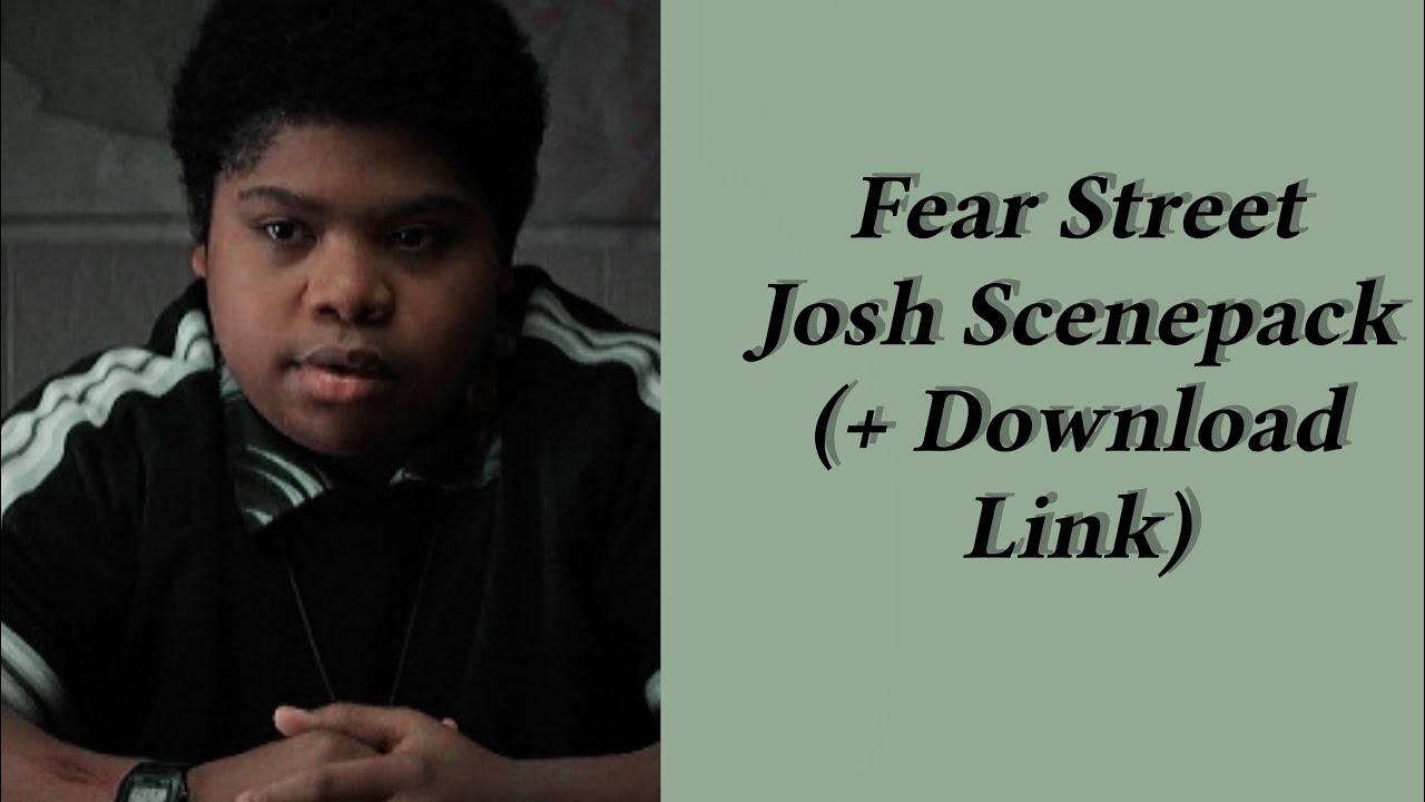 Fear Street Josh Scenepack (1080p) + Download Link - YouTube