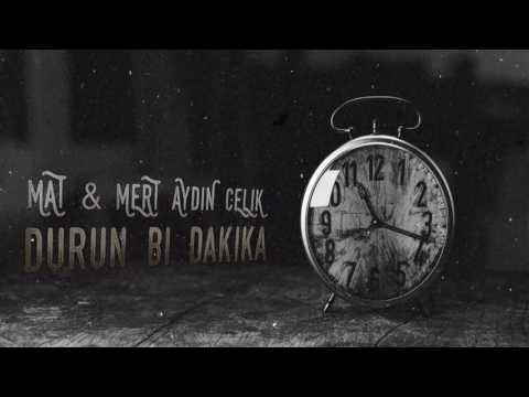 MAT & Mert Aydın Çelik - Durun Bi Dakika