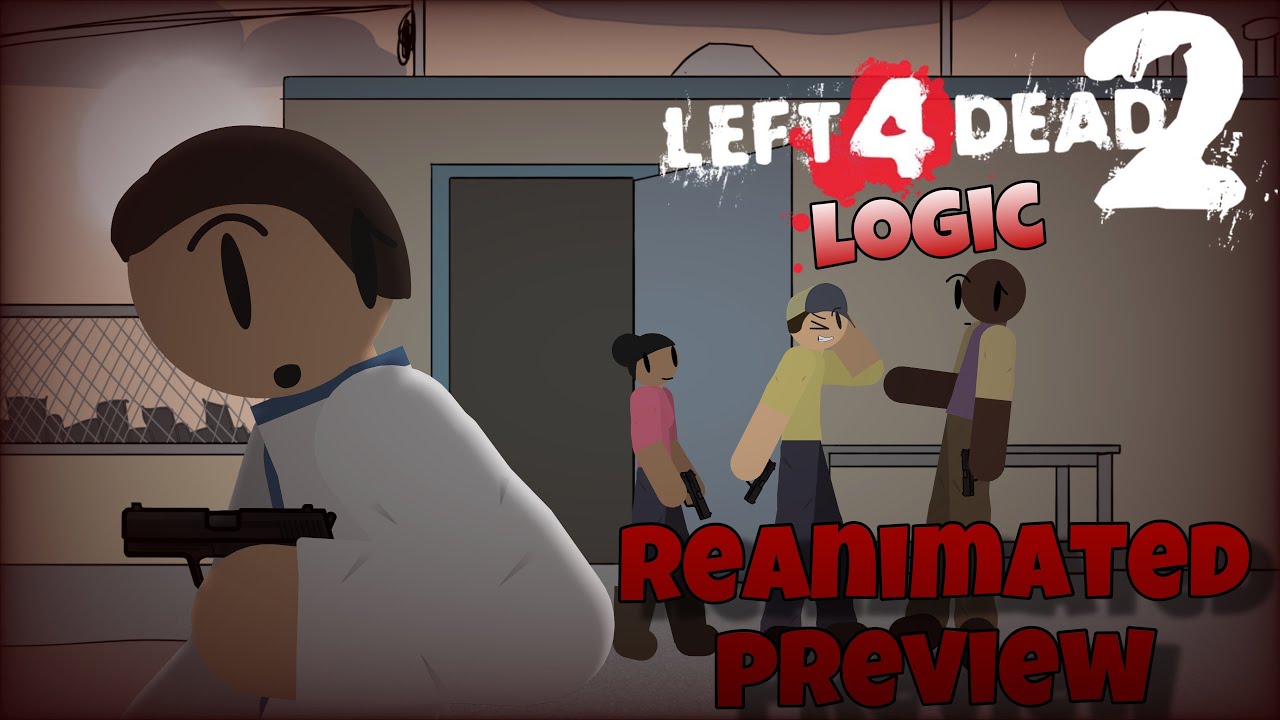 Left 4 Dead 2 Logic REANIMATED (Preview) - YouTube