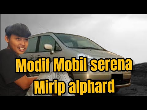 "MODIF SIMPEL CAKEP MOBIL NISSAN SERENA JADI MIRIP TOYOTA ALPHARD ...