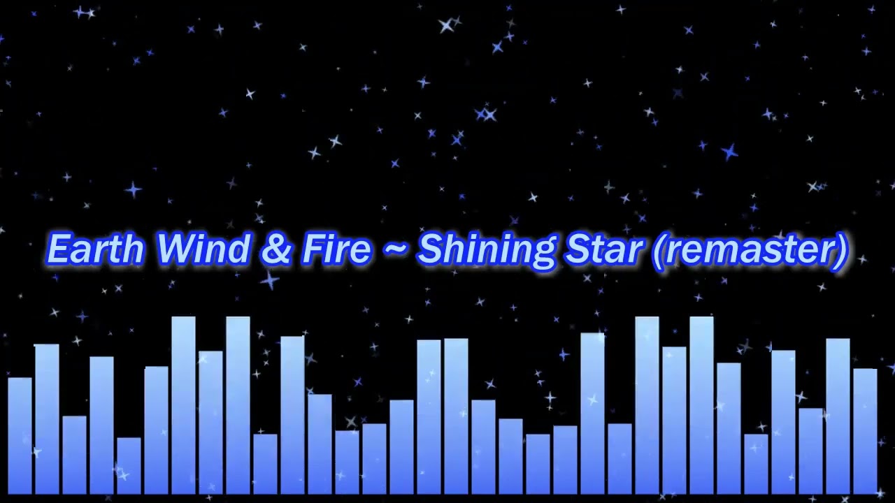 Earth Wind & Fire ~ Shining Star (remaster) - YouTube