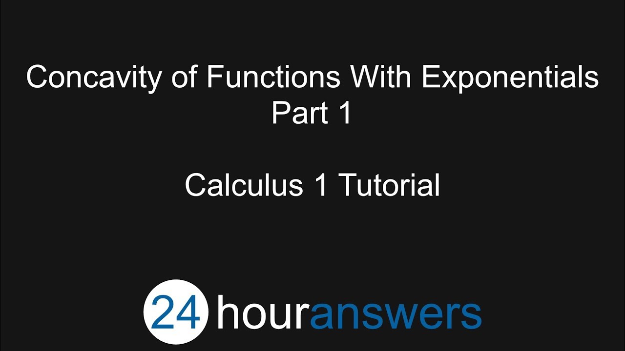 Concavity Involving Exponential Functions Part 1 - Calculus 1 ...