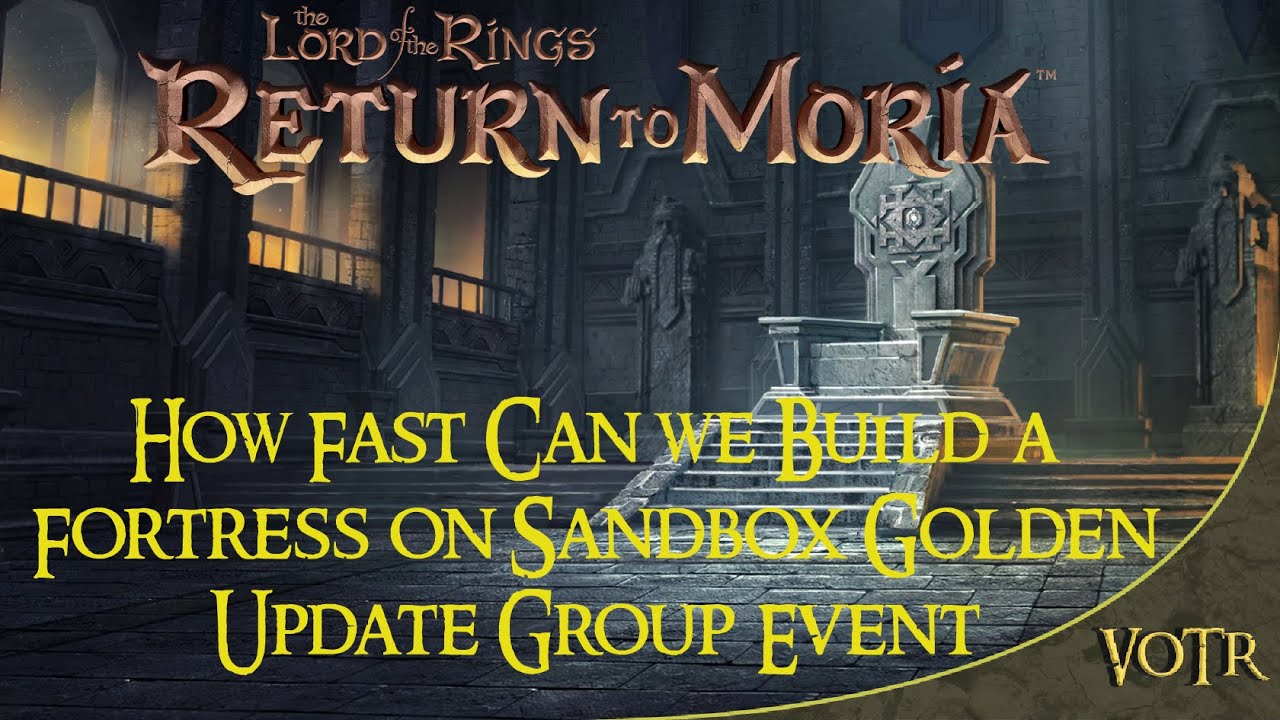 Return to Moria- How Fast Can we Build a Fortress on Sandbox Golden ...