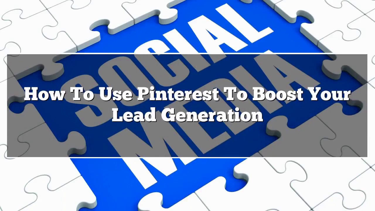 How To Boost Lead Generation With Pinterest - YouTube