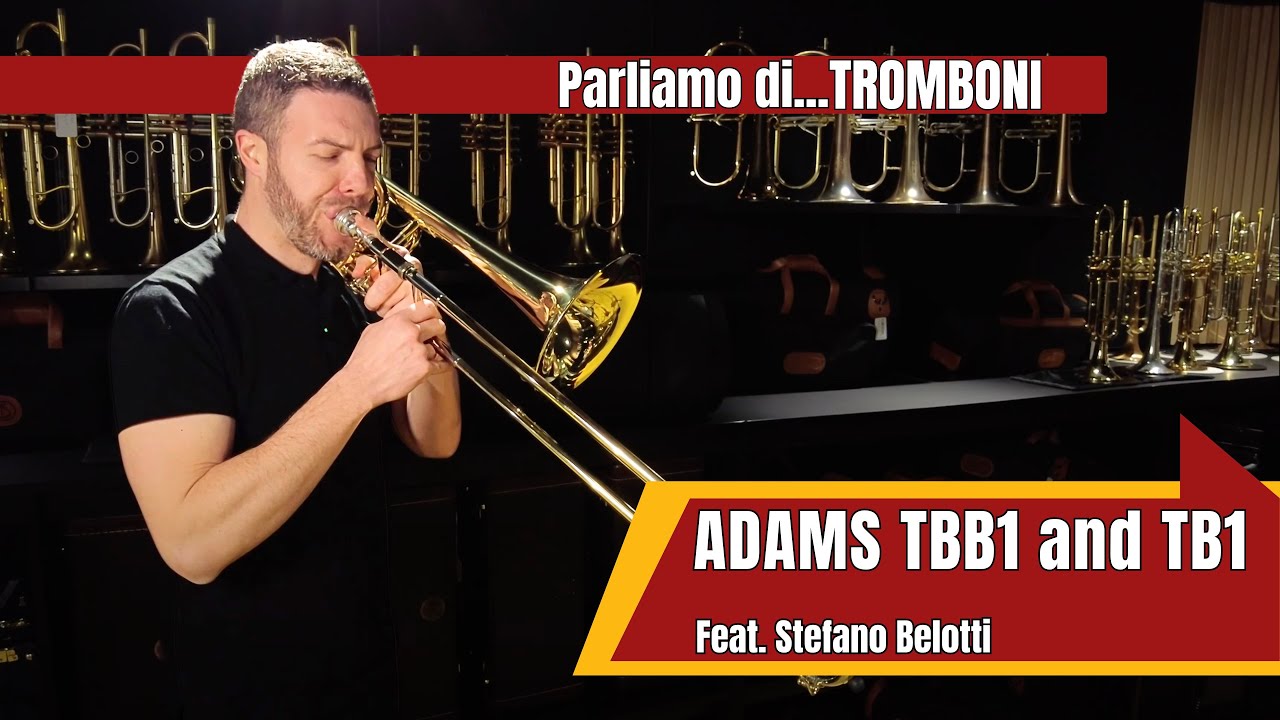 Parliamo di: Tromboni ADAMS TBB1 and TB1 - Feat. Stefano Belotti - YouTube