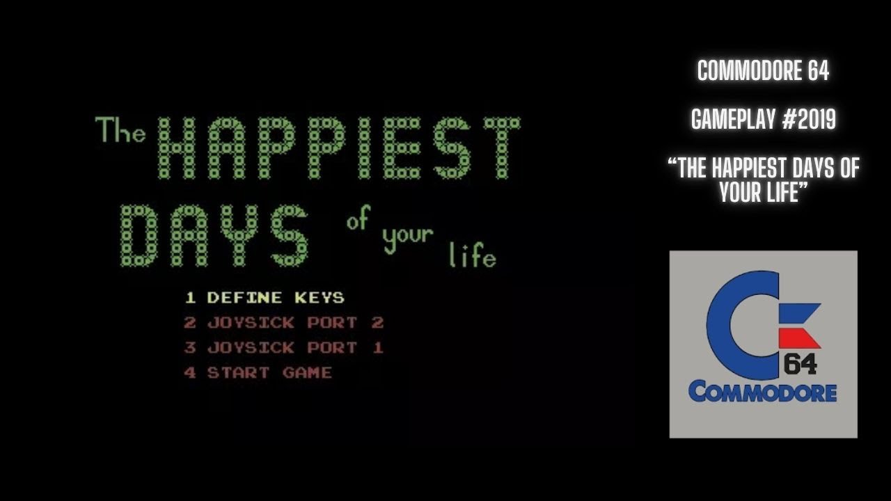 The Happiest Days Of Your Life (Commodore 64 / Gameplay #2019) - YouTube