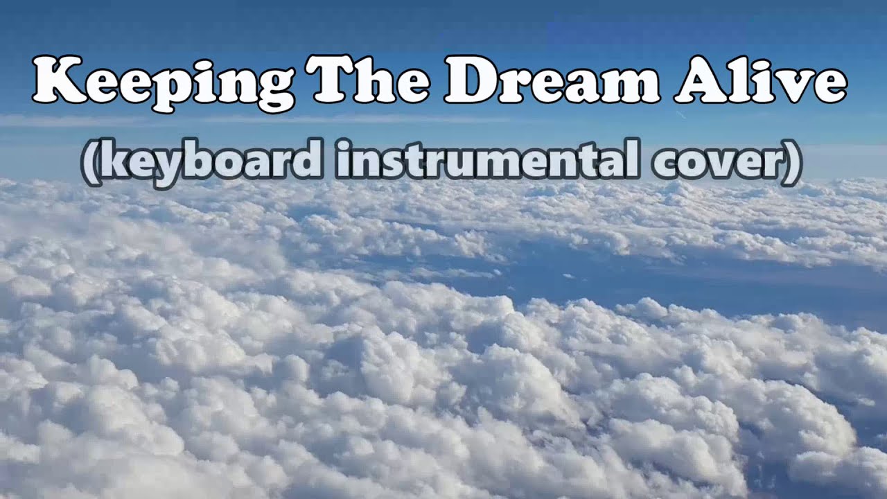 Keeping The Dream Alive (keyboard instrumental cover) - YouTube