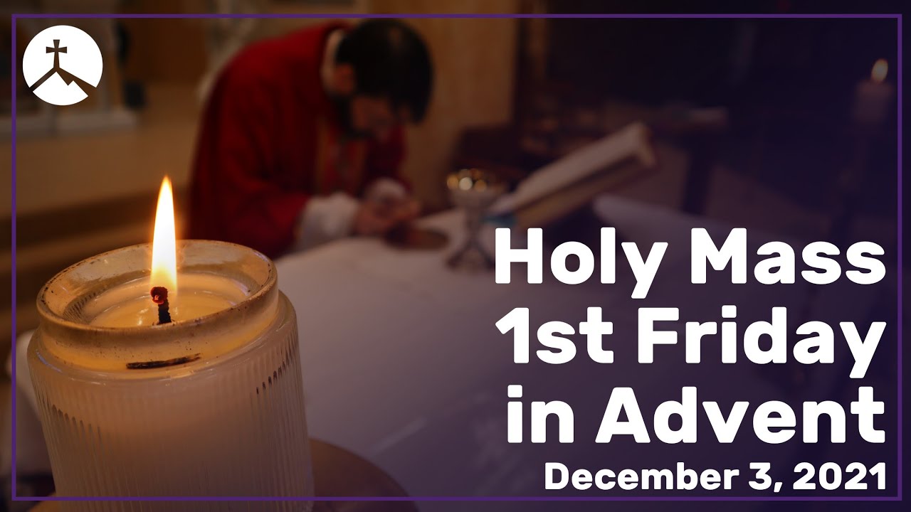 Holy Mass for December 3, the First Friday of Advent - YouTube