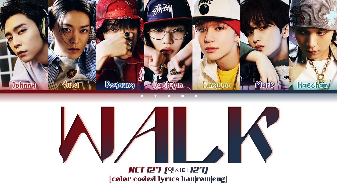 Walk (삐그덕) - NCT 127 ot7 (엔시티 127) [Color Coded Lyrics Han|Rom|Eng ...