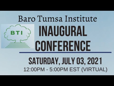 GMN: Topic: Baro Tumsa Institute (BTI) Inaugural Conference. July 3 ...