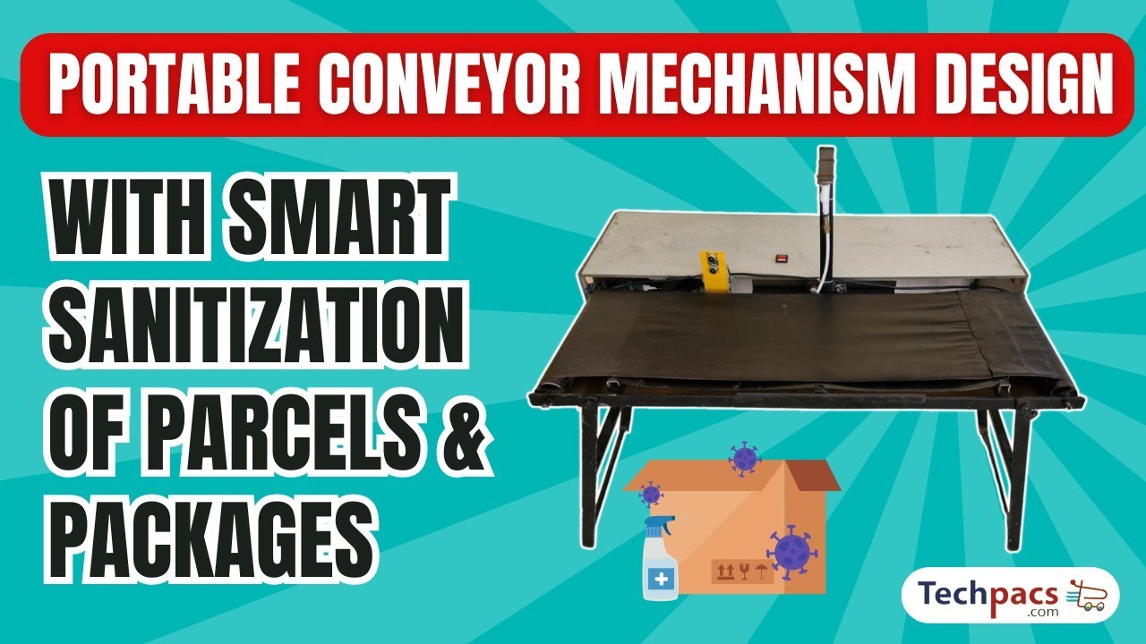 Automated Portable Conveyor Mechanism Design with Smart Sanitization of ...
