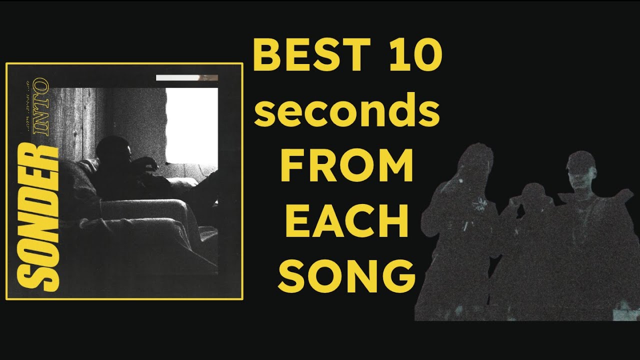 The BEST 10 seconds from each song on Into by Sonder - YouTube