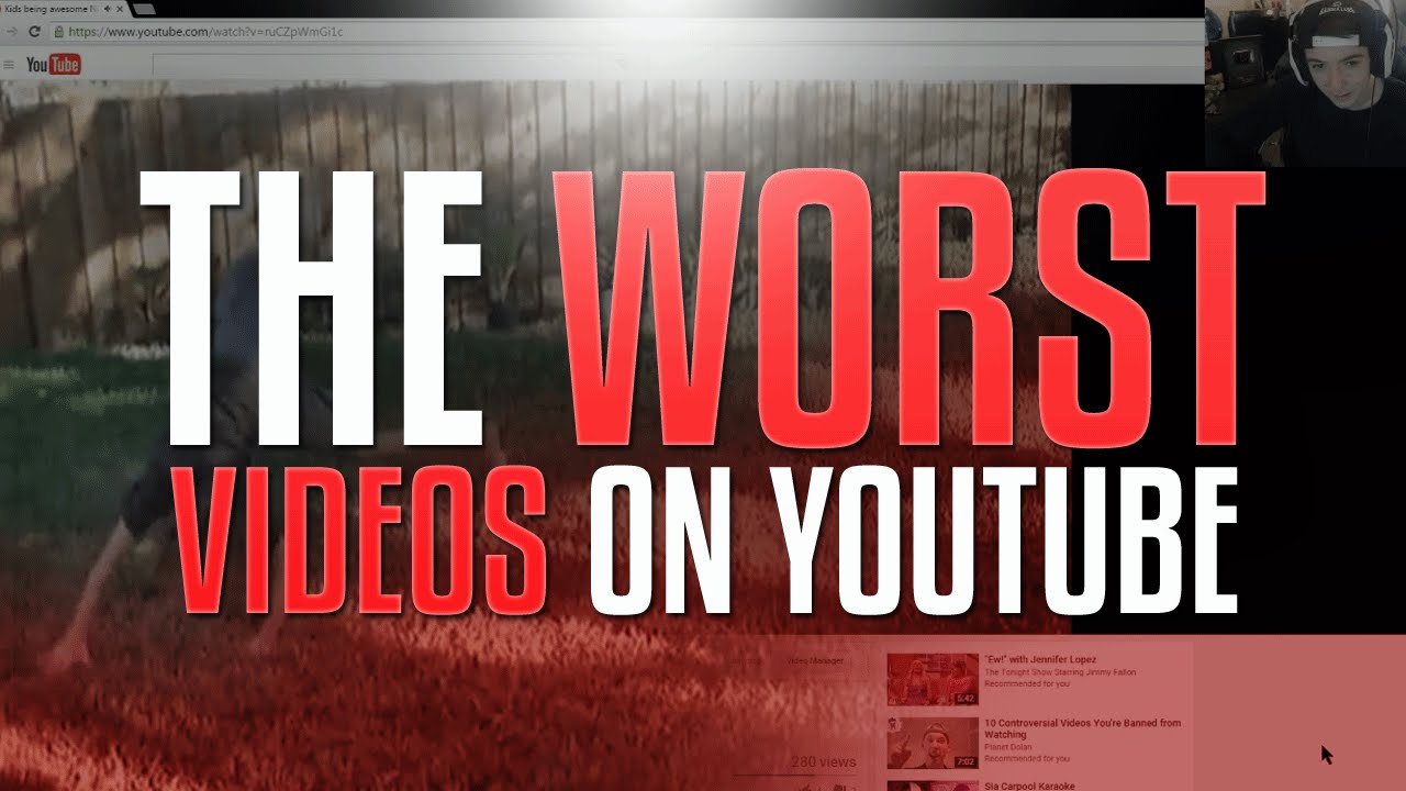 The Worst Videos On YouTube - YouTube
