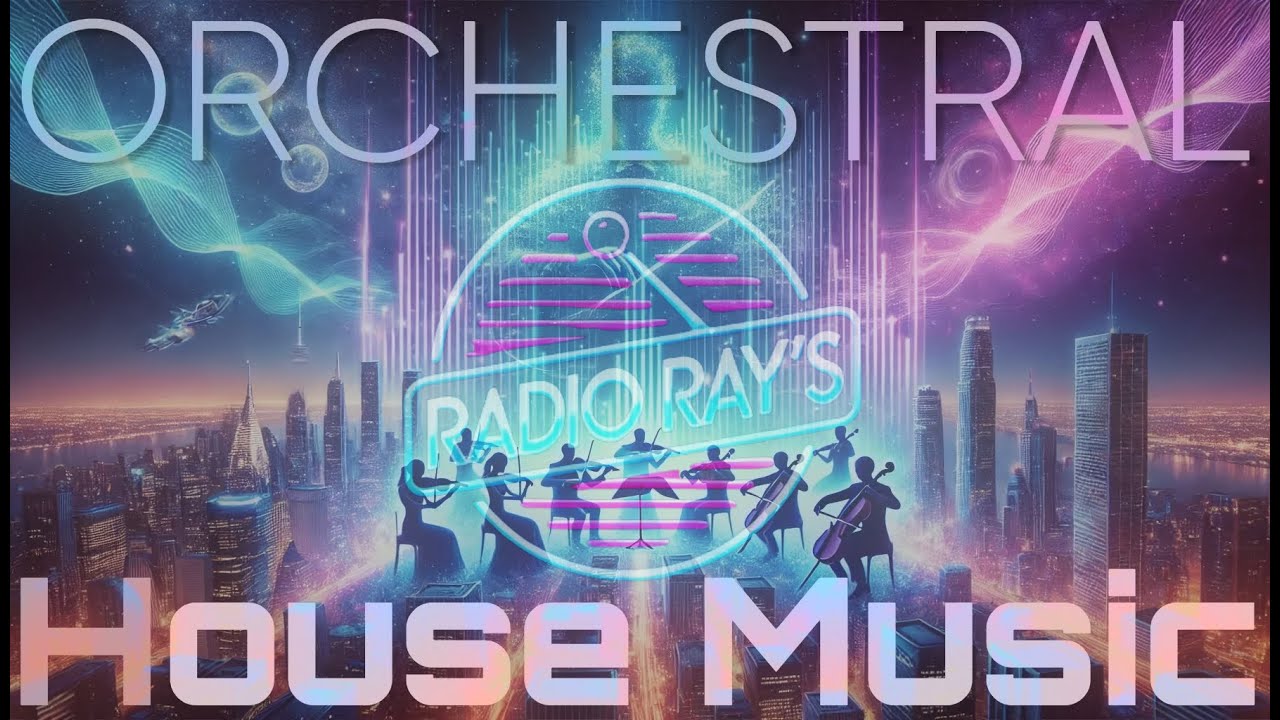 Radio Ray’s Radio Show: Progressive House Meets Orchestral Elements ...