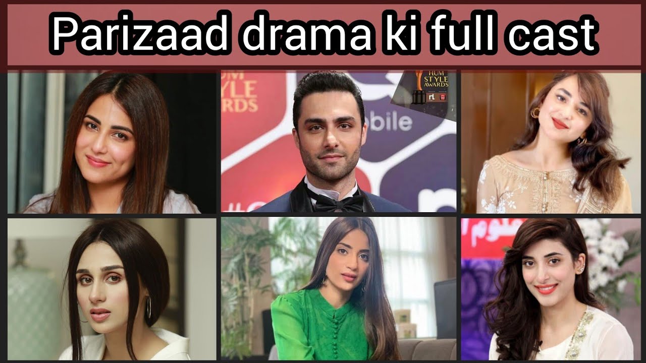 Parizaad drama full cast | Ahmed ali akbar | noman ejaz | yumna zaidi ...