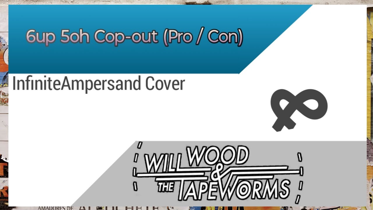 6up 5oh Cop-out (Pro / Con) - Will Wood | InfiniteAmpersand Cover - YouTube