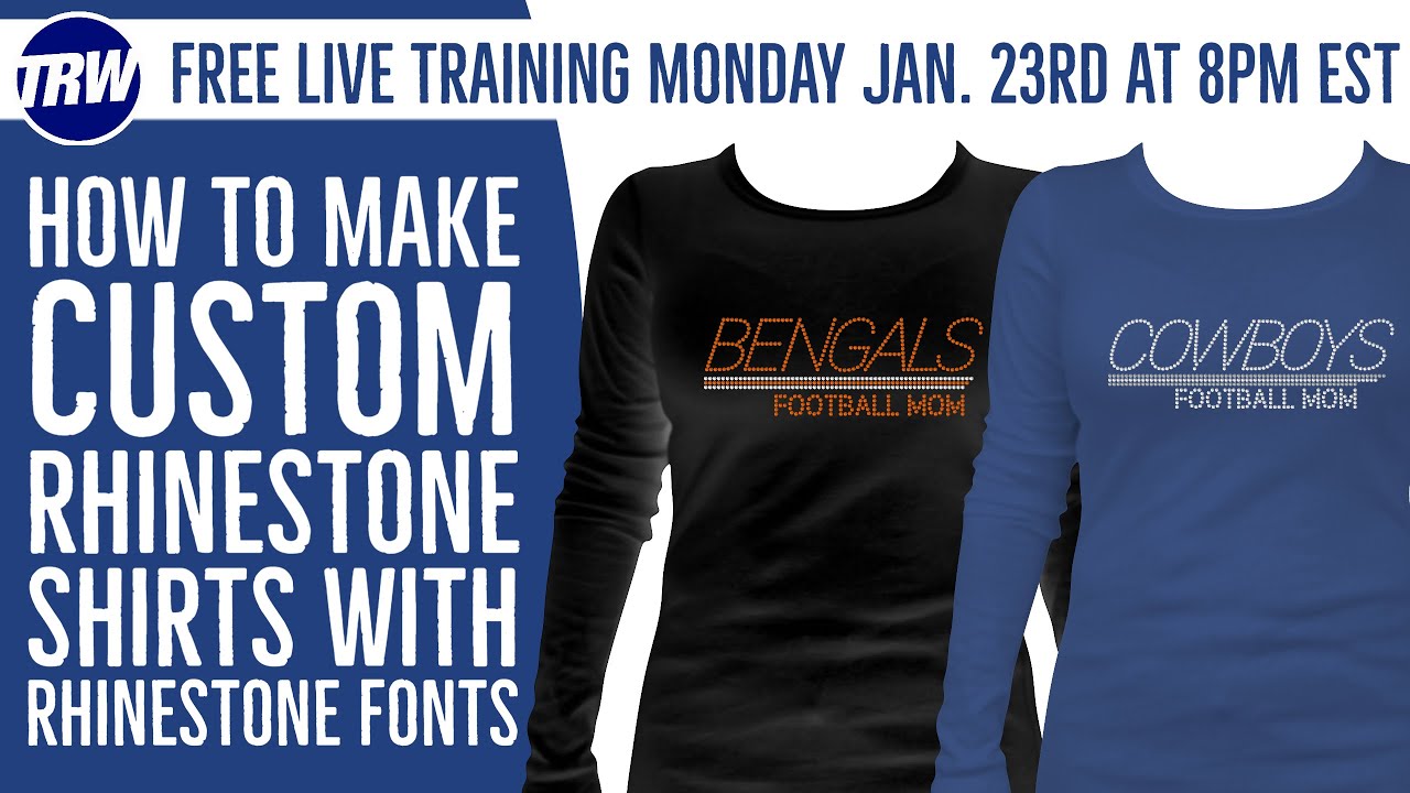 Making Custom Rhinestone Shirts with TRW Rhinestone Fonts | Live ...