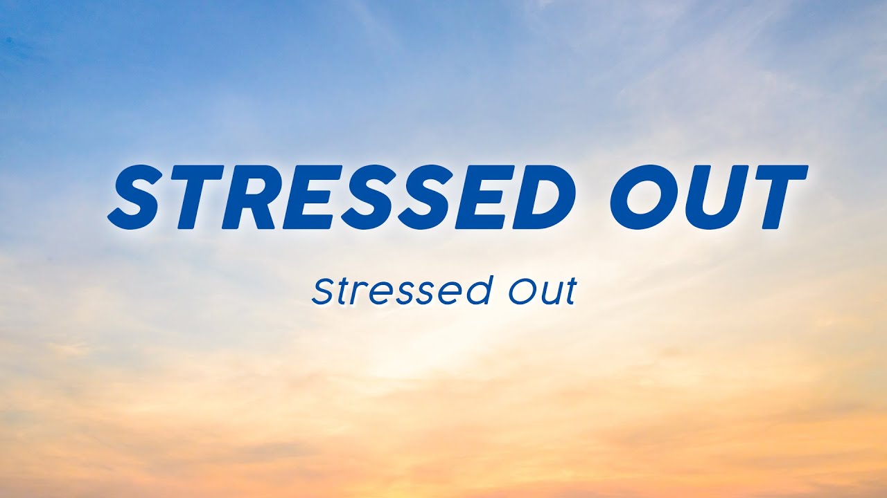 Tiko - Stressed Out (Lirik Lagu/Lyric) Viral Tiktok | All my friends ...