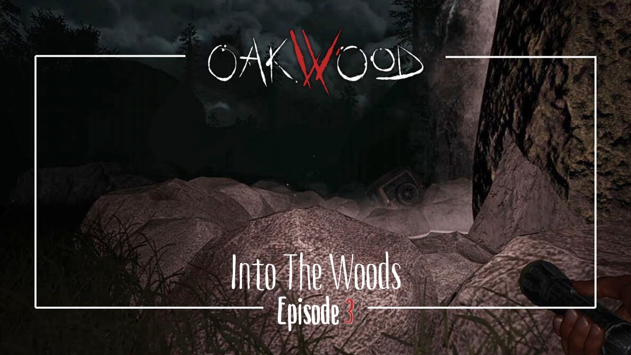 Into The Woods | Oakwood Ep 3 - YouTube